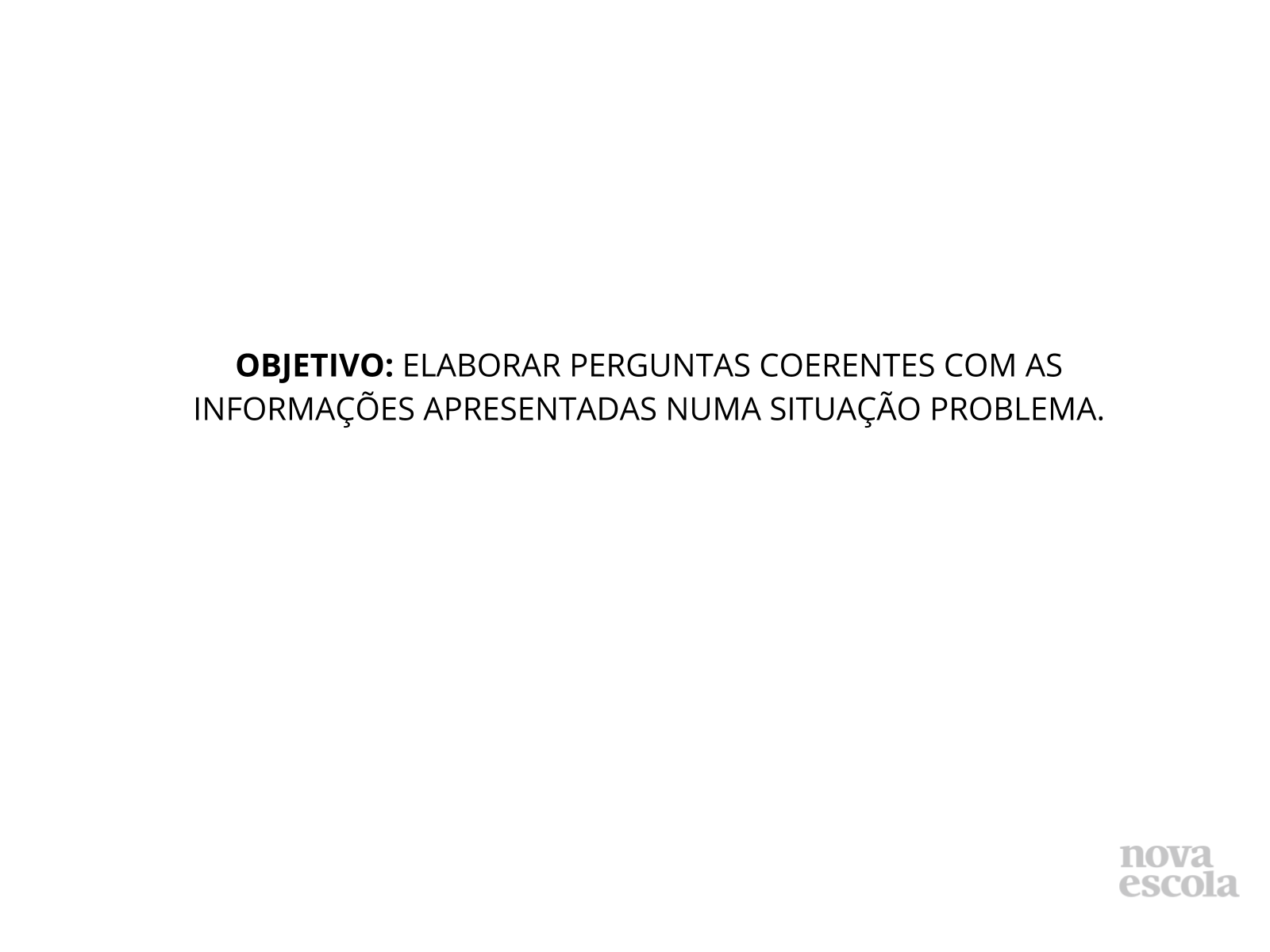 Resolução de problemas: elaborando perguntas - Planos de aula - 2º ano Resolução de problemas: elaborando perguntas - Planos de aula - 2º ano