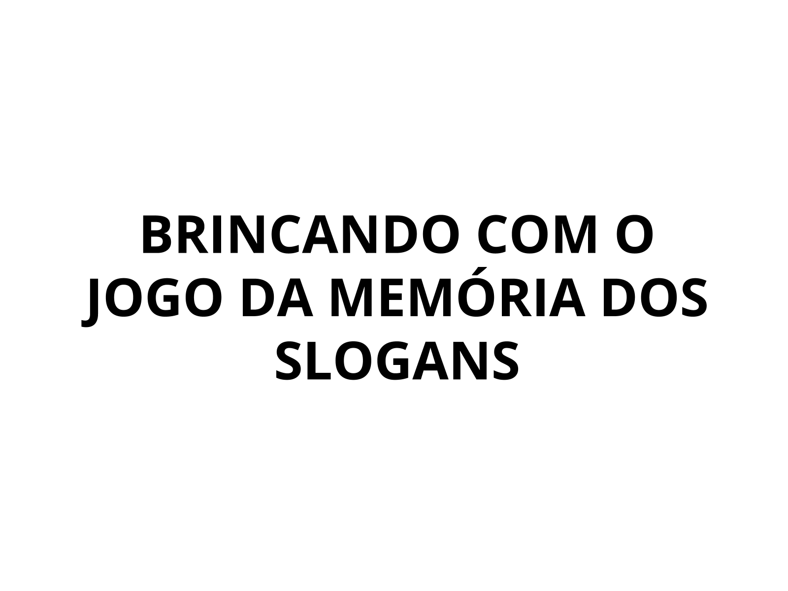 Plano de aula - 2º ano - Slogans de campanhas publicitárias.