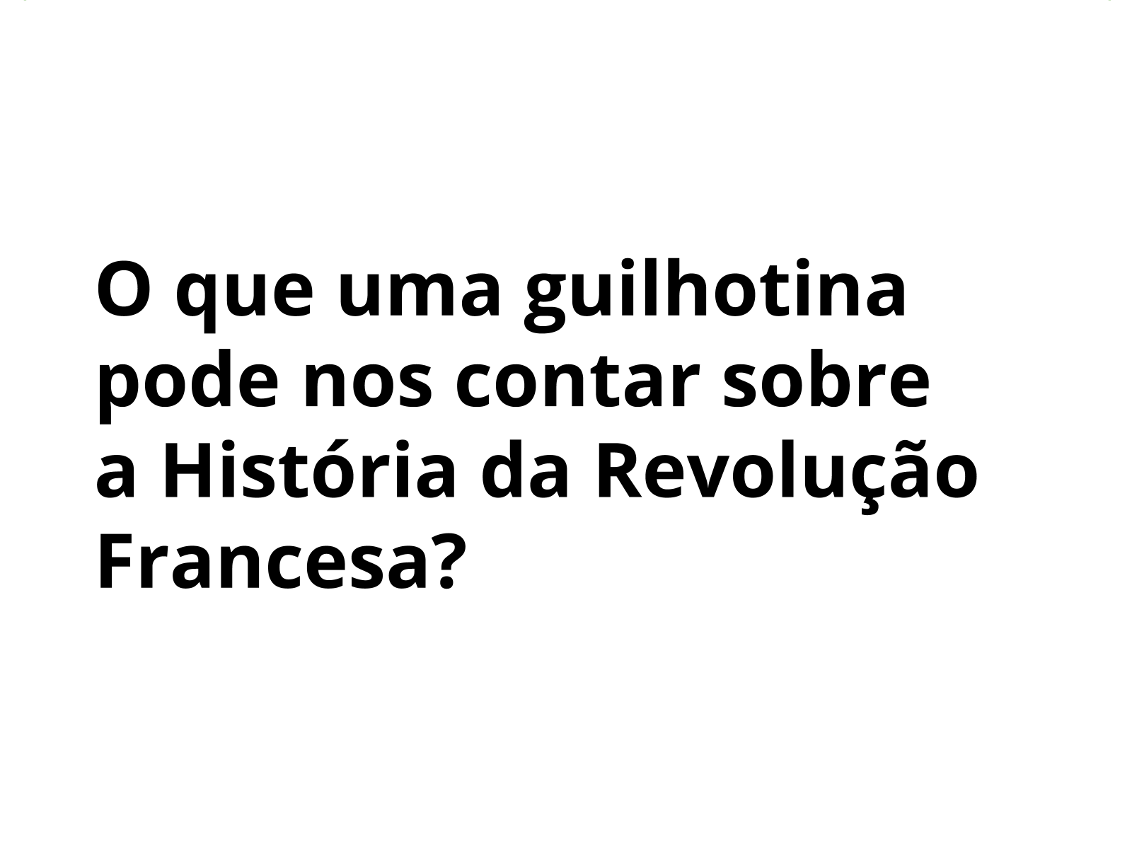 Plano de aula - 8º ano - A Revolução Francesa e o período do Terror ...