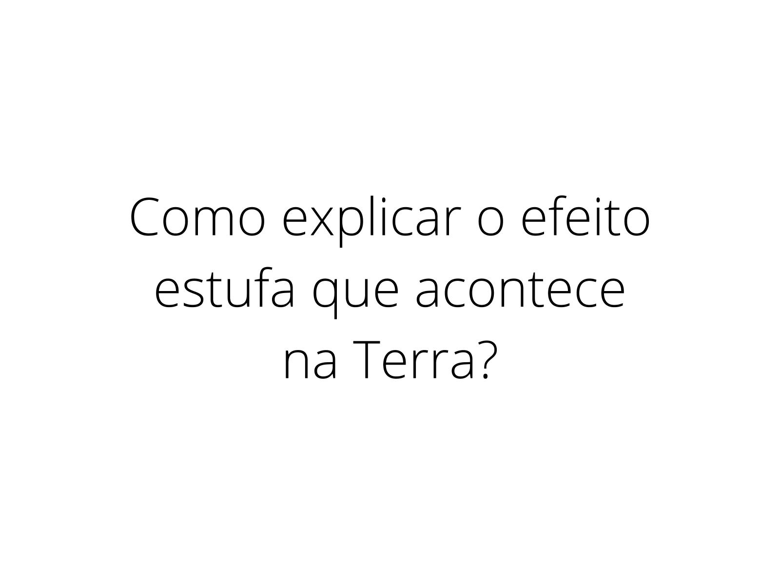 Plano De Aula 7o Ano O Efeito Estufa Terrestre