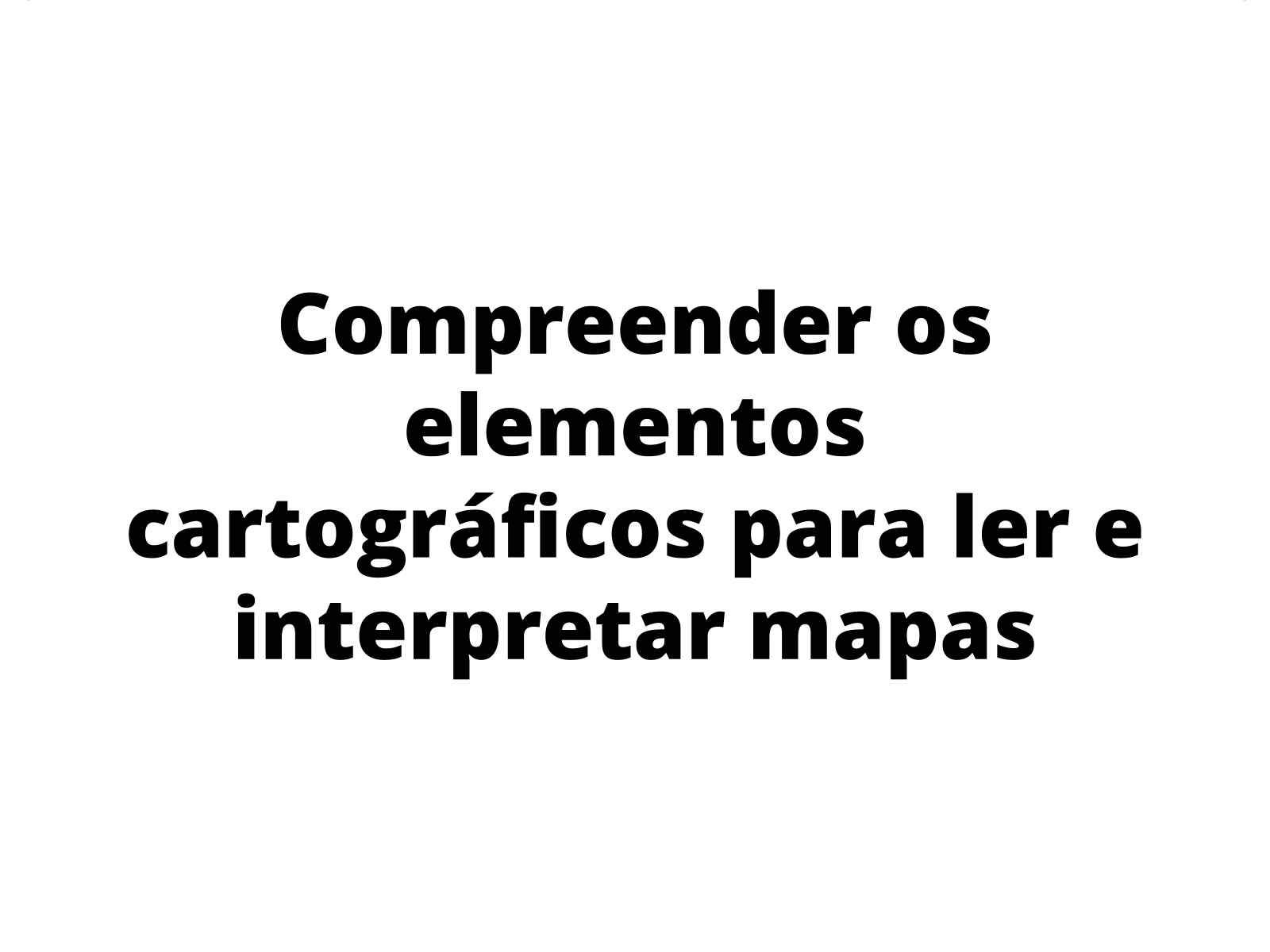 Elementos cartográficos de um mapa - Planos de aula - 6º ano - Geografia Elementos cartográficos de um mapa - Planos de aula - 6º ano - Geografia